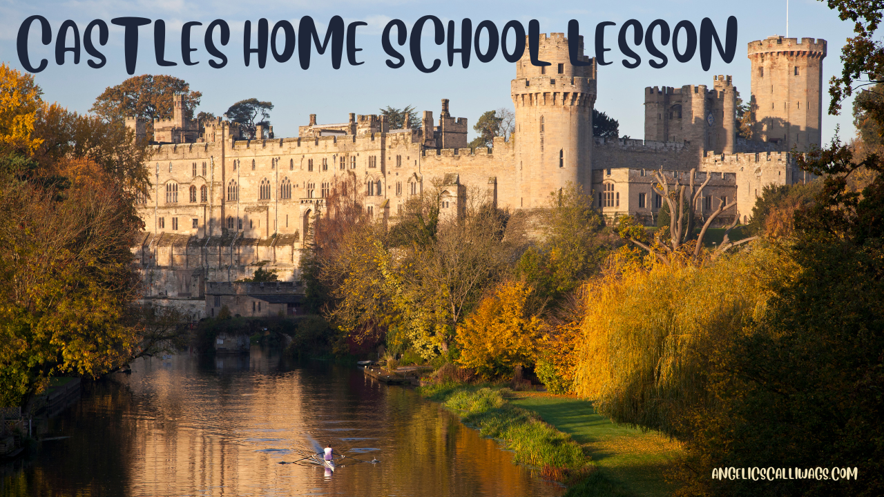 Castles Homeschool Lesson - ANGELICSCALLIWAGS