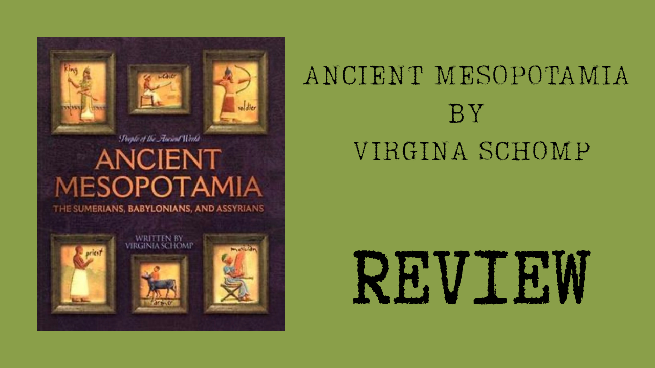 Ancient Mesopotamia by Virginia Schomp {Book Review} - ANGELICSCALLIWAGS